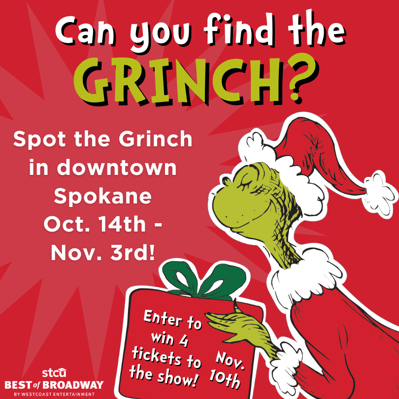 Have You Seen the Grinch? | Broadway in Spokane
